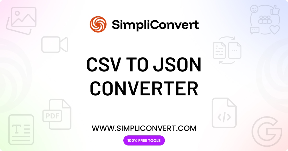 CSV to JSON Converter – Convert CSV to JSON Array Online | SimpliConvert