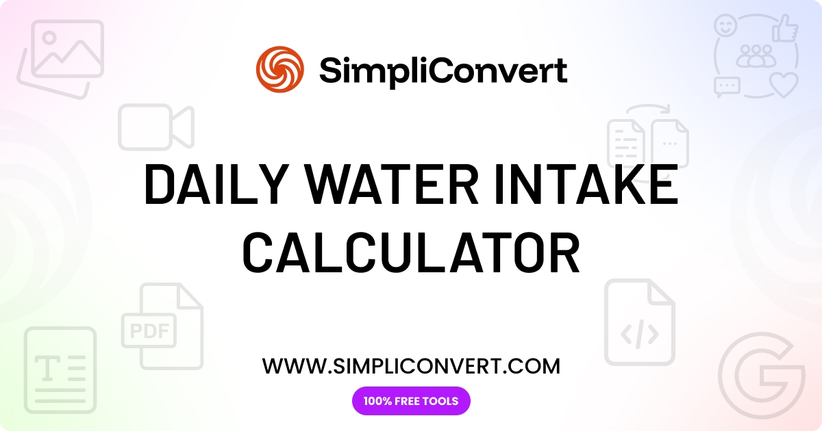 Water Intake Calculator – Daily Hydration & Health Tool | SimpliConvert
